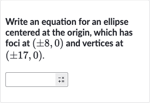 (Solved)-Write an equation for an ellipse centered at the origin, whi